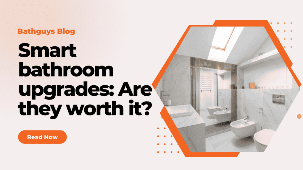 Smart bathroom upgrades: Are they worth it?